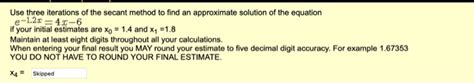 solved use three iterations of the secant method to find an