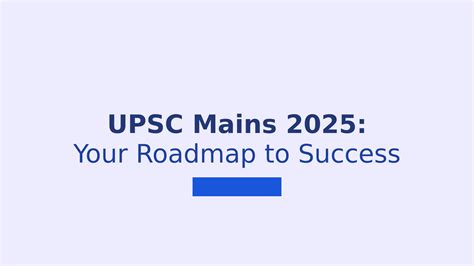 Upsc Mains 2025 Your Complete Guide To Exam Dates Syllabus And Preparation
