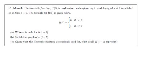 Solved Problem 3 The Heaviside Function H T Is Used In Chegg Com
