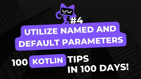 Kotlin Tip 4 Utilize Named And Default Parameters — 100 Kotlin Tips In 100 Days By Raphael