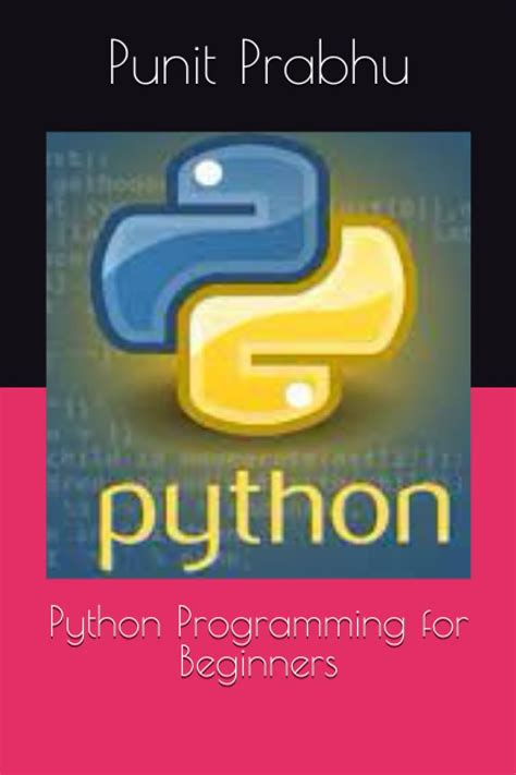 Python Programming For Beginners Prabhu Punit 9798860000148 Amazon