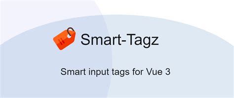 Smart Tagz Input Tags Component For Vue DEV Community