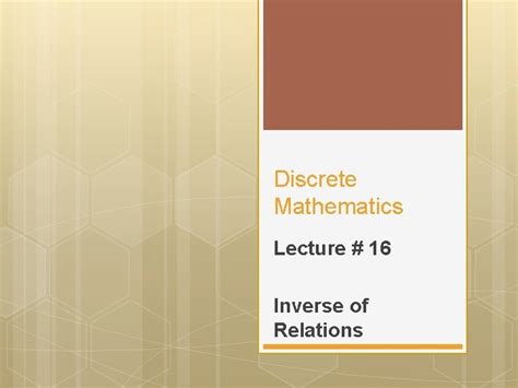 Discrete Mathematics Lecture 16 Inverse Of Relations Inverse