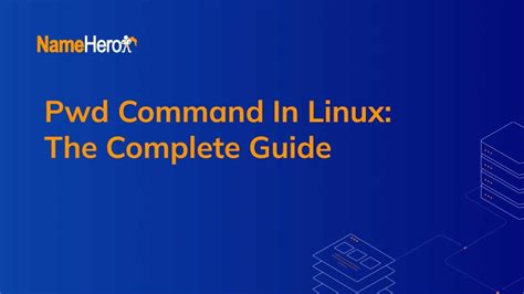 pwd command in linux the complete guide