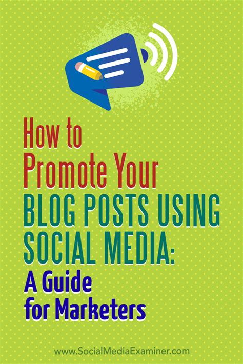 How To Promote Your Blog Posts Using Social Media A Guide For