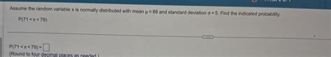 solved assume the random variable x ﻿is normally distributed
