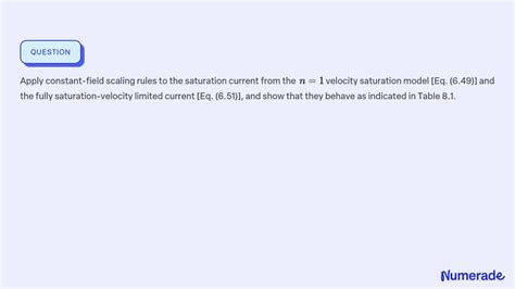 Solved Apply Constant Field Scaling Rules To The Saturation Current From The N 1 Velocity