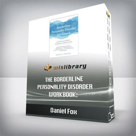 Daniel Fox The Borderline Personality Disorder Workbook An