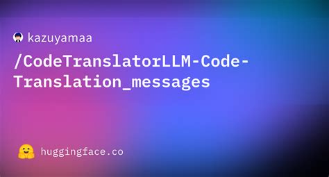 Kazuyamaacodetranslatorllm Code Translationmessages · Datasets At Hugging Face
