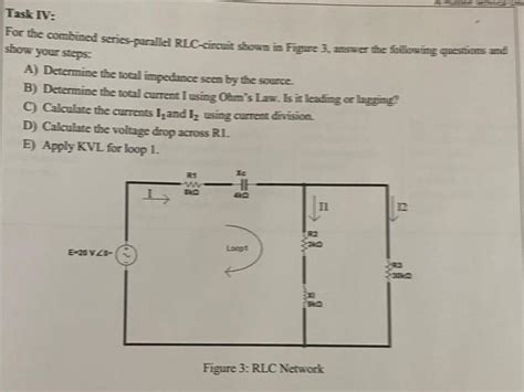 Solved Task IV For The Combined Series Parallel RLC Circuit Chegg
