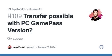 Transfer Possible With Pc Gamepass Version · Issue 109 · Xnul