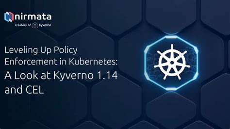 🚀 Policy Enforcement In Kubernetes Just Got An Upgrade Nirmata