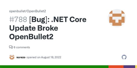 Bug Net Core Update Broke Openbullet2 · Issue 788 · Openbulletopenbullet2 · Github