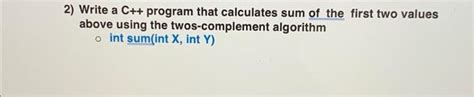 Solved 2 Write A Cprogram That Calculates Sum Of The
