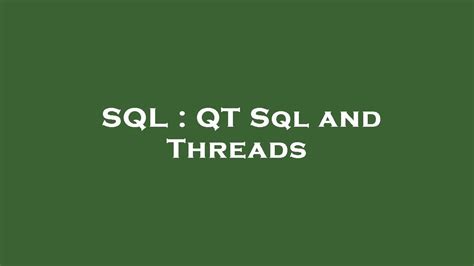 Sql Qt Sql And Threads Youtube