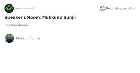 Speakers Room Mukkund Sunjii