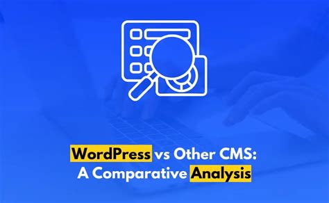 WordPress Vs Other CMS A Comparative Analysis Codflux LLC