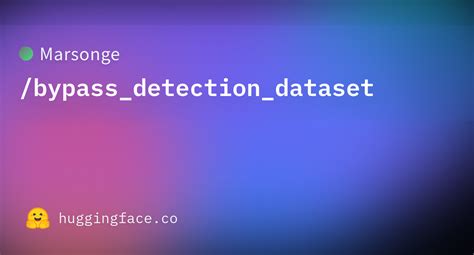 Marsongebypassdetectiondataset · Datasets At Hugging Face