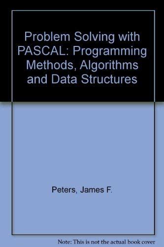 Problem Solving With Pascal Programming Methods Algorithms And Data