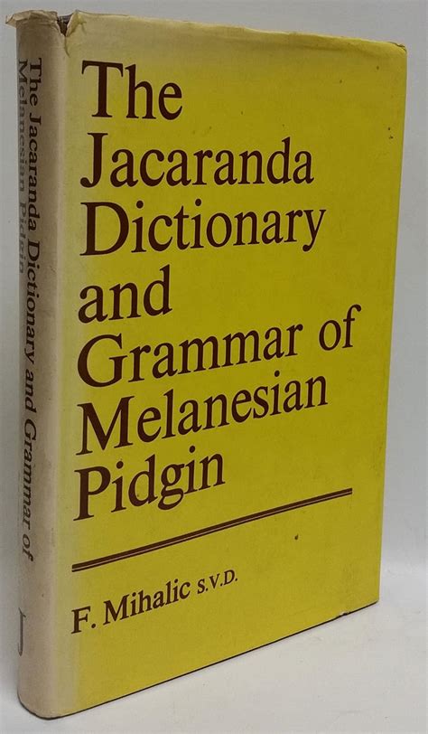 The Jacaranda Dictionary And Grammar Of Melanesian Pidgin Mihalic F 9780701681128