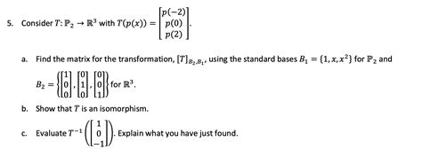 solved consider t p2→r3 with t p x ⎣⎡p −2 p 0 p 2 ⎦⎤ a