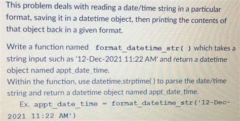 Solved This Problem Deals With Reading A Date Time String In Chegg