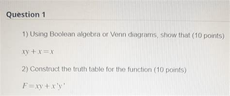 Solved 1 Using Boolean Algebra Or Venn Diagrams Show That