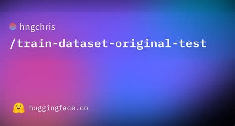 hngchris train dataset original test · datasets at hugging face