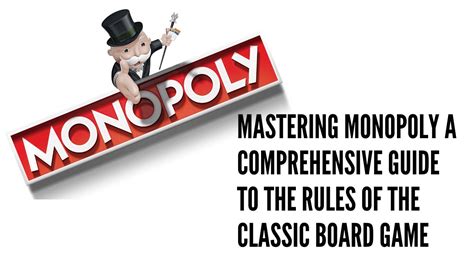 Mastering Monopoly A Comprehensive Guide To The Rules Of The Classic