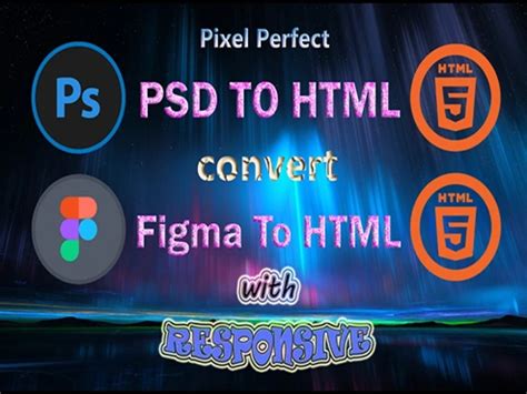 Pixel Perfect Psd To Html And Figma To Html Convert With Responsive