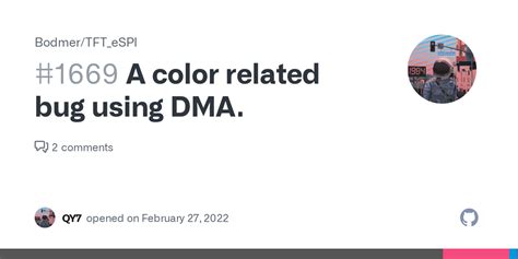 A Color Related Bug Using Dma · Issue 1669 · Bodmertftespi · Github