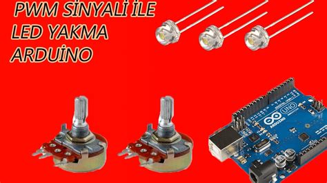 Pwm Sİnyalİ İle Led Yakma Arduİno Youtube