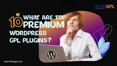 What Are Top 10 Premium Wordpress Gpl Plugins