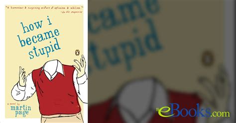 How I Became Stupid By Martin Page Ebook