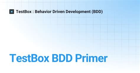 Testbox Bdd Primer V4x Testbox Behavior Driven Development Bdd