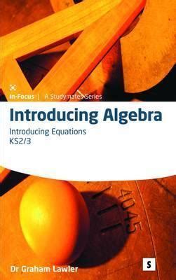 Introducing Algebra By The Lawler Education Team Goodreads
