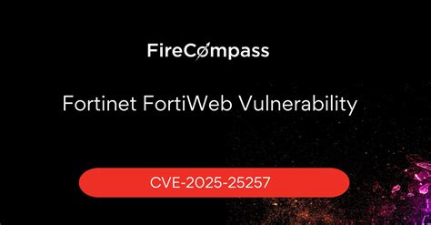 Fortinet Fortiweb Cve 2025 25257 Critical Sql Injection Risk