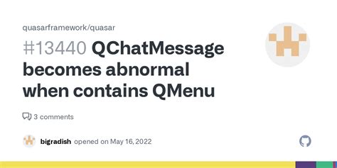 Qchatmessage Becomes Abnormal When Contains Qmenu · Issue 13440 · Quasarframeworkquasar · Github