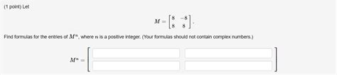 Solved 1 ﻿point ﻿letm [8 888] Find Formulas For The