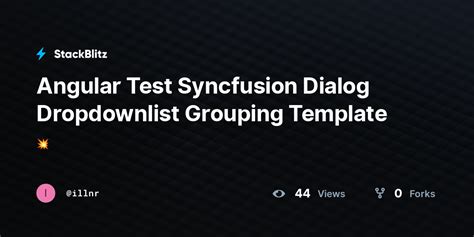 Angular Test Syncfusion Dialog Dropdownlist Grouping Template Stackblitz