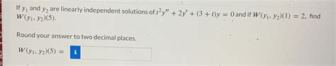 solved if y1 ﻿and y2 ﻿are linearly independent solutions of