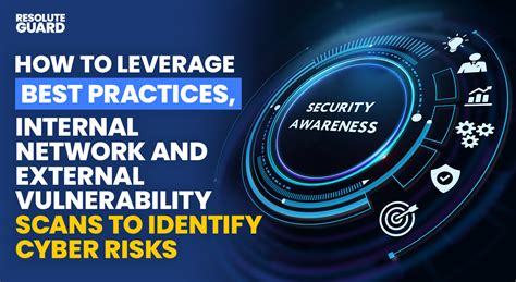 How To Leverage Best Practices Internal Network And External Vulnerability Scans To Identify