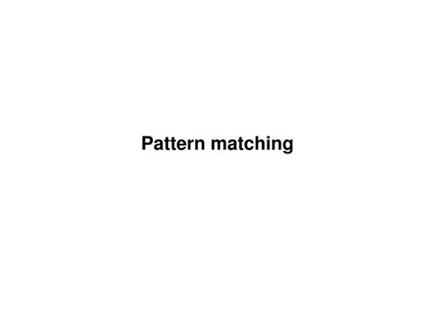 Ppt Pattern Matching Powerpoint Presentation Free Download Id4584992