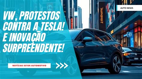 Volkswagen De Volta Ao Topo Protestos Contra A Tesla E A Inovação Da Renault Youtube