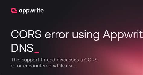 Cors Error Using Appwrite Dns Threads Appwrite