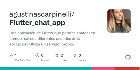 Github Agustinascarpinelliflutterchatapp Una Aplicación De Flutter Que Permite Chatear En