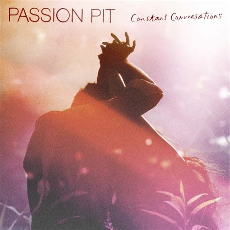Passion Pit Constant Conversations Lyrics Genius Lyrics