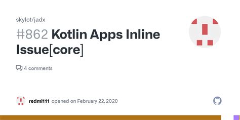 Kotlin Apps Inline Issue Core · Issue 862 · Skylotjadx · Github