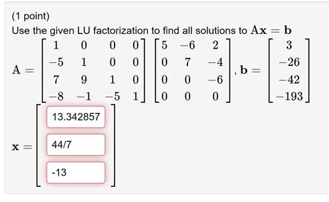 Solved Point Use The Given LU Factorization To Find All Chegg Com