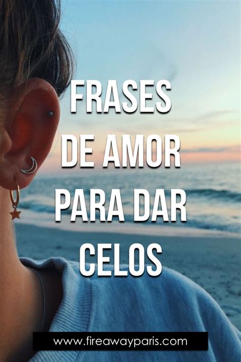 Frases De Amor Para Dar Celos Frases Para Tu Info De Instagram